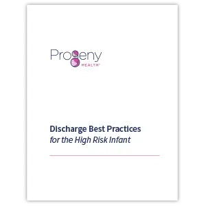 Discharge Best Practices for the High Risk Infant | ProgenyHealth